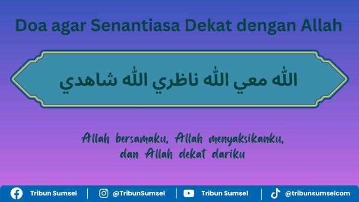 Arti Allahu Ma'i Allahu Naziri Allahu Sahidi, Doa Agar Senantiasa Dekat ...