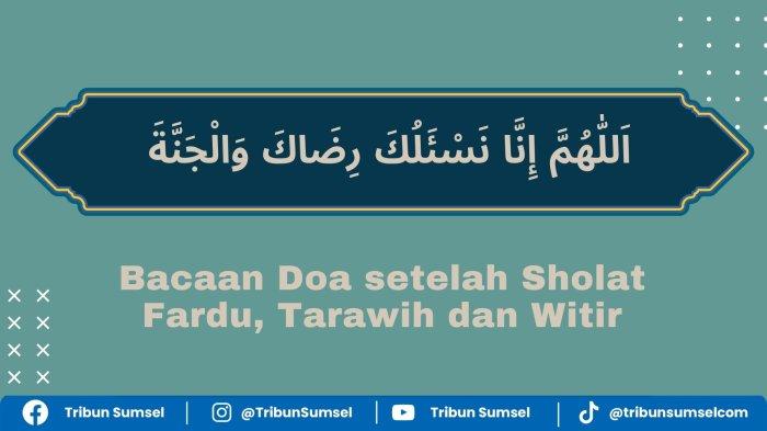 Doa Allahumma Inni As aluka Ridhoka Wal Jannah dan Arti, Doa Setelah ...