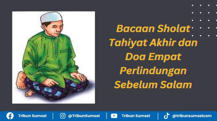 Bacaan Sholat Tahiyat Akhir Versi NU dan Muhammadiyah, Dilengkapi Doa 4 ...