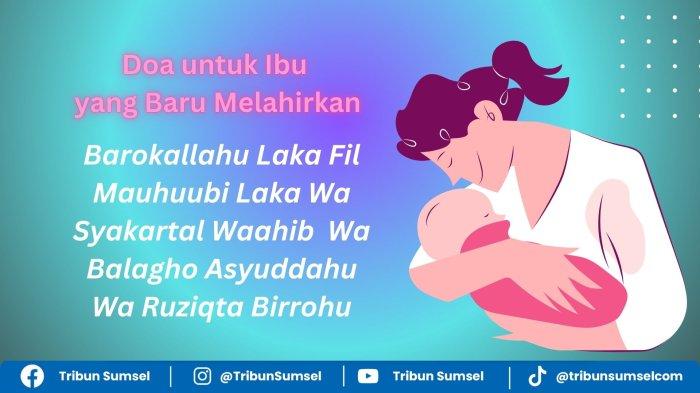 Arti Barokallahu Laka Fil Mauhuubi Laka Wa Syakartal Waahib, Doa untuk Ibu yang Baru Melahirkan ...