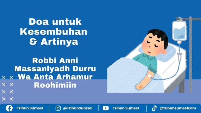 Doa untuk Kesembuhan Bahasa Arab dan Artinya, Robbi Anni Massaniyadh ...