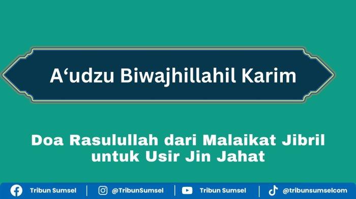Arti Audzu Biwajhillahil Karim, Doa Rasulullah dari Malaikat Jibril ...