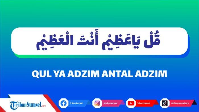Arti Qul Ya Adzim Antal Adzim, Salah Satu Bacaan Dzikir yang Populer ...