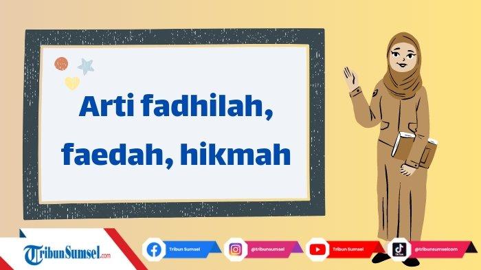 Arti Faedah, Hikmah dan Fadhilah, Kata Bahasa Arab Sering Digunakan ...