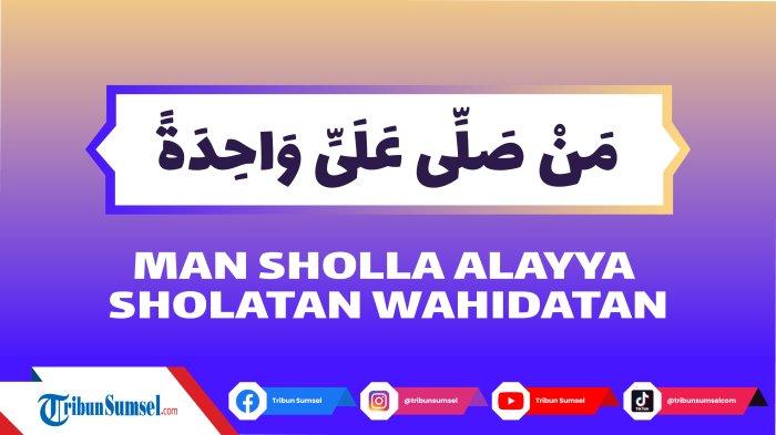 Arti Man Sholla Alayya Sholatan Wahidatan, Hadist Tentang Keutamaan ...