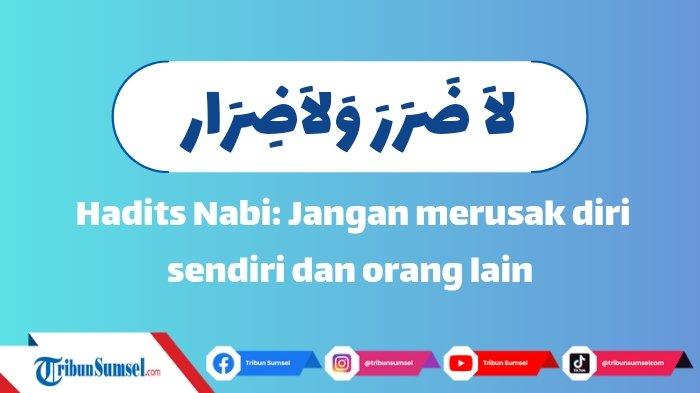 Arti La Dharara Wala Dhirara, Hadits Tentang Larangan Merusak Diri ...