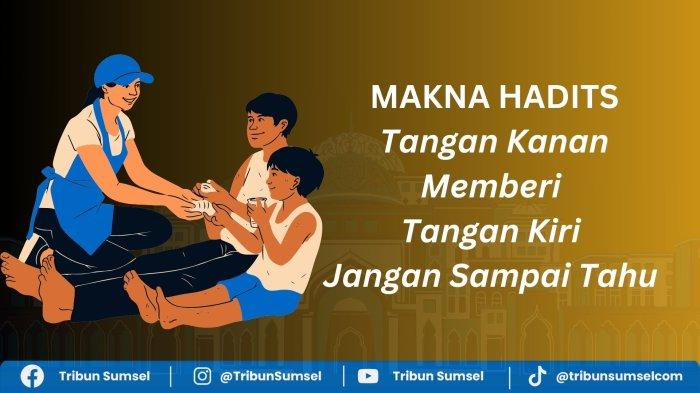 Bunyi Hadits Tangan Kanan Memberi Tangan Kiri Jangan Sampai Tahu ...