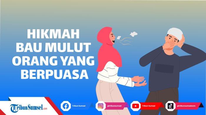Inilah Makna Hadits Tentang Bau Mulut Orang yang Berpuasa, Lakhulufu ...