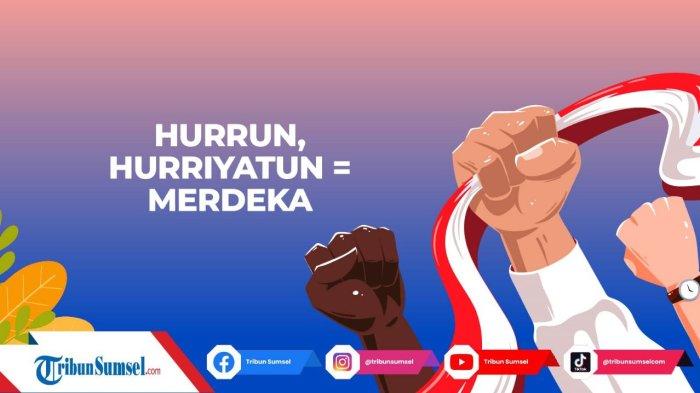 Arti Al Istiqlal, Hurriyah, Hurrun, Istilah dalam Bahasa Arab untuk ...