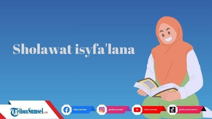 Arti Isyfa'lana Ya Habibana, Kutipan Lirik Shalawat Populer, Pilihan ...