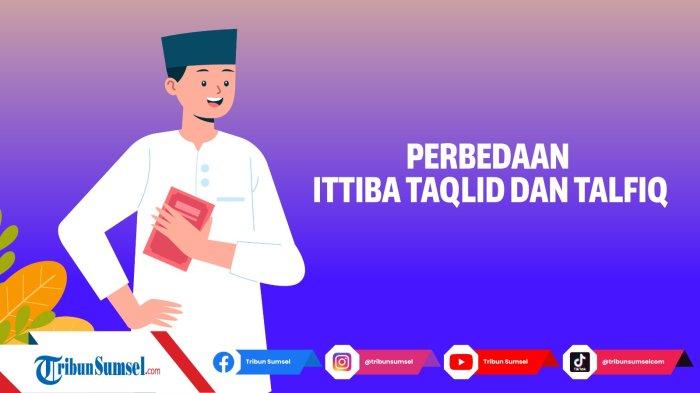 Arti Ittiba, Taqlid dan Talfiq, Istilah Bahasa Arab untuk Pengambilan ...