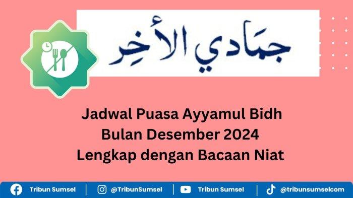 Jadwal Puasa Ayyamul Bidh Bulan Desember 2024 Atau Jumadil Akhir 1446 H