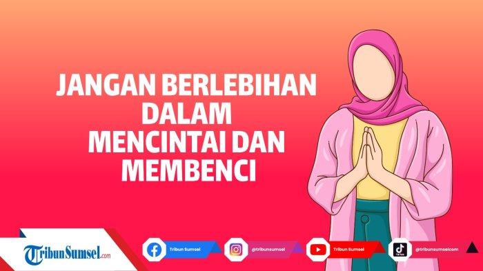 Arti Ahbib Habibi Haunama, Hadits Nabi Tentang Cinta, Jangan Berlebihan ...