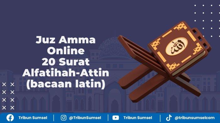 Juz Amma Online, Kumpulan 21 Surat dan Ayat Pendek Mulai dari Al ...