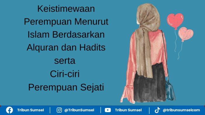 Keistimewaan Perempuan Menurut Islam Berdasarkan Alquran dan Hadits ...