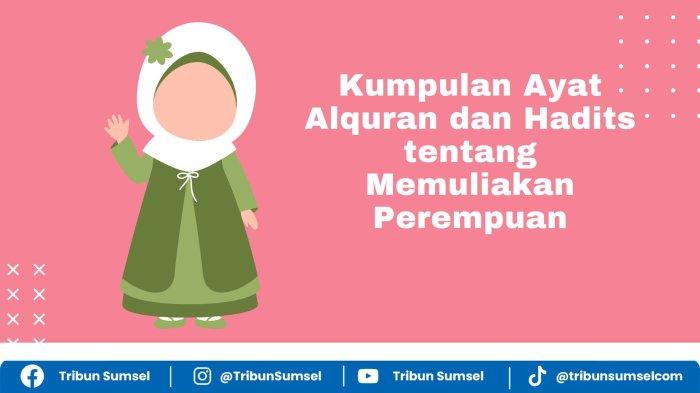 Kumpulan Ayat Alquran dan Hadits tentang Pentingnya Memuliakan ...