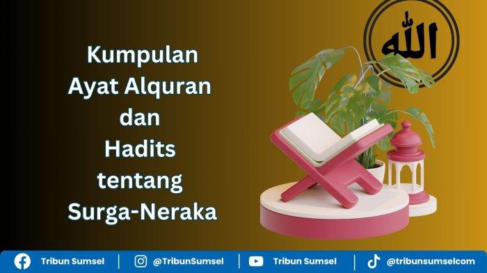 Apa itu Surga Apa itu Neraka, Berikut Kumpulan Ayat Alquran dan Hadits ...