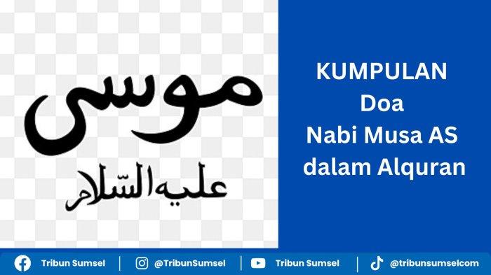 Kumpulan Doa Nabi Musa dalam Alquran untuk Amalan Sehari-hari, Mudahkan ...