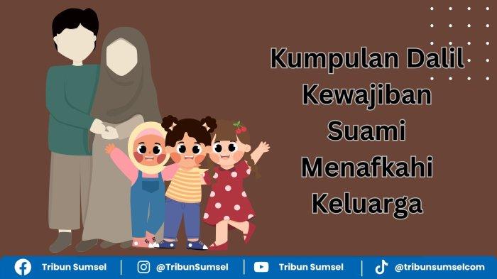 Kumpulan Dalil Kewajiban Suami Menafkahi Keluarga, Bagaimana dengan ...