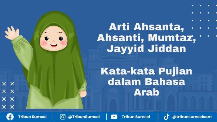 Arti Ahsanta, Ahsanti, Mumtaz, Jayyid Jiddan, Kata-kata Pujian Bahasa ...