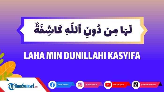 Makna Laisa Laha Min Dunillahi Kashyifa, Kata Motivasi Menguatkan Diri ...