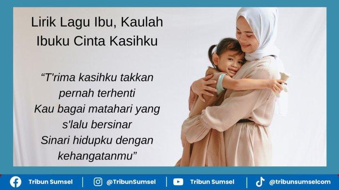 Lirik Lagu Ibu, Kaulah Ibuku Cinta Kasihku, Penuh Makna Bikin Haru, Penghormatan Anak kepada Ibu ...