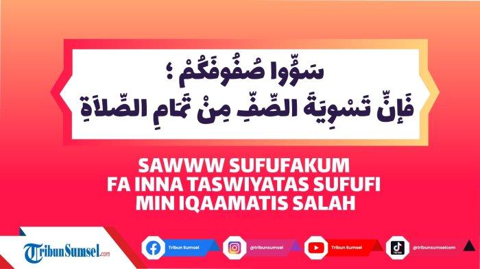 Arti Sawwa Sufufakum, Seruan Imam Masjid Sebelum Sholat Berjamaah ...