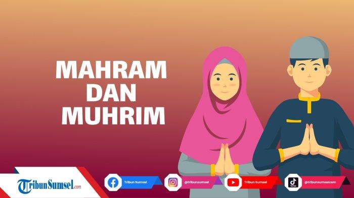 Arti Muhrim dan Mahram, Istilah Bahasa Arab yang Sering Tertukar ...