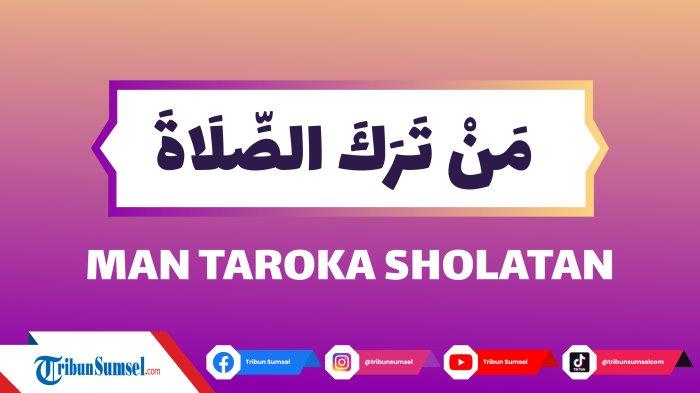 Arti Man Taroka Sholatan serta Kumpulan Dalil Alquran-Hadist tentang ...