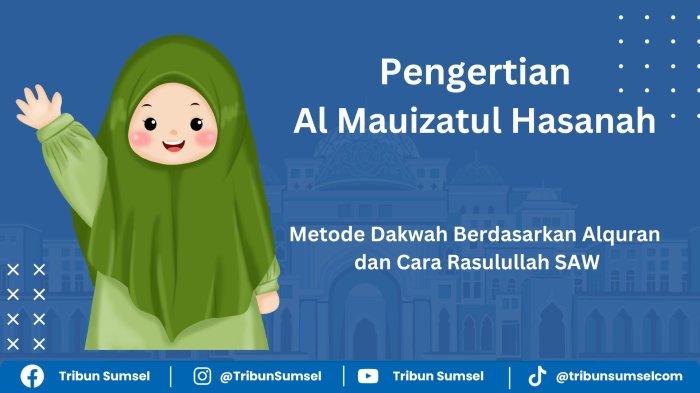 Arti Mauizatul Hasanah, Metode Dakwah Mengajak ke Jalan Allah Sesuai ...