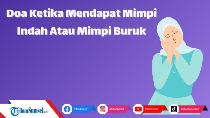 Arti Ar-Ru'ya, Al Hulm, Istilah Bahasa Arab untuk Mimpi Baik & Buruk ...