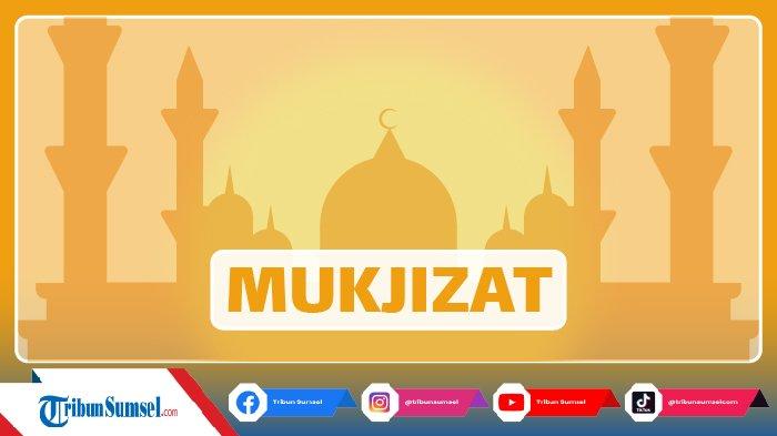 Arti Mukjizat Adalah, Lengkap dengan Kisah Singkat Para Nabi dan Rasul ...