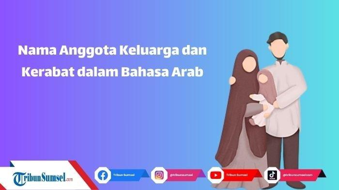 Arti Abun, Ummun, Bintun, Penyebutan Anggota Keluarga dalam Bahasa Arab ...