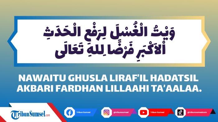 Arti Nawaitul Ghuslani Lirofil Hadatsi Akbari, Bacaan Niat Mandi Wajib Umum, Setelah Haid ...