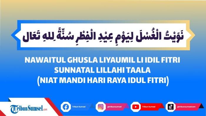 Arti Nawaitul Ghusla Li Idil Fitri Sunnatan Lillaahi Taala, Bacaan Niat ...