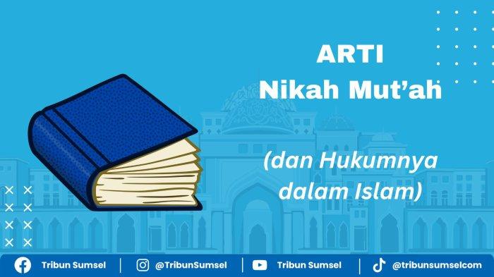 Arti Nikah Mut'ah Adalah, Hukum Melakukannya dalam Islam, Perempuan dan Anak Paling Dirugikan ...