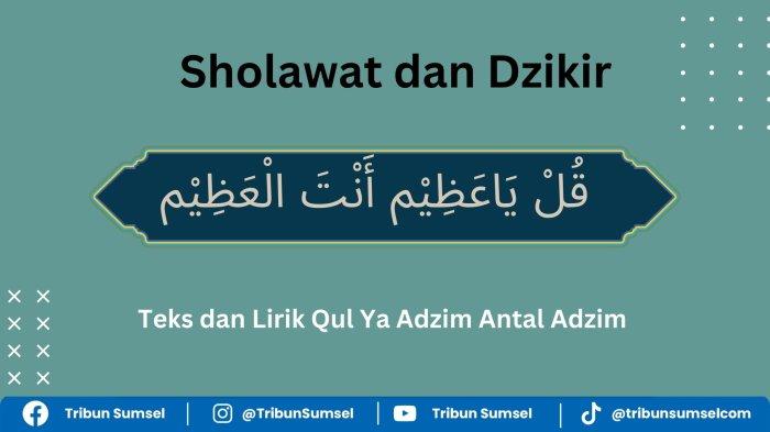 Lirik dan Arti Qul Ya Adzim Antal Adzim, Dzikir Ya Adzim yang Banyak ...