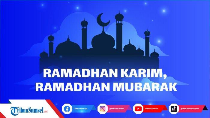 Arti Ramadhan Karim Allahu Akram dan 10 Pilihan Ucapan Selamat ...
