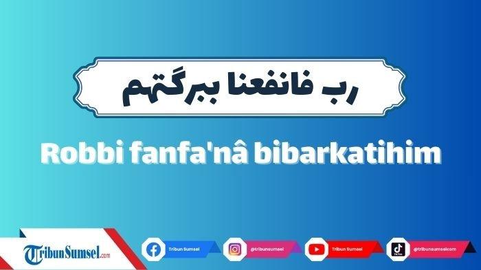Arti Robbi Fanfa'na Bibarkatihim Wahdinal Husna Bi Hurmatihim, Pilihan ...