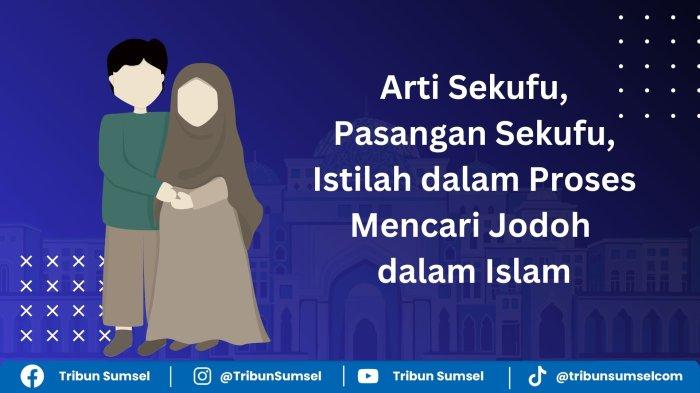 Arti Sekufu, Pasangan Sekufu, Istilah dalam Proses Mencari Jodoh dalam ...