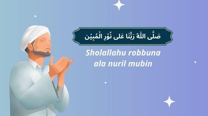 Arti Sholallahu Robbuna Ala Nuril Mubin, Bacaan Sholawat Nuril Mubin ...