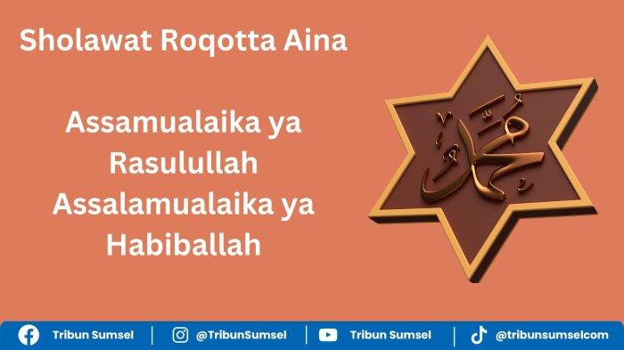 Arti Assalamualaika Ya Rasulullah, Bacaan Sholawat Roqotta Aina Mudah ...