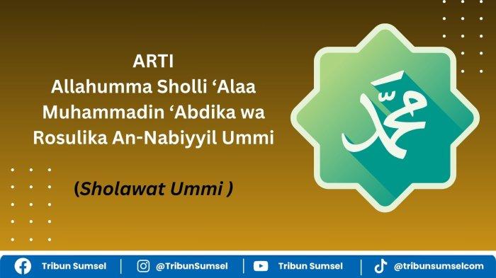 Bacaan Sholawat Ummi dan Artinya Allahumma Sholli Ala Muhammadin Abdika ...
