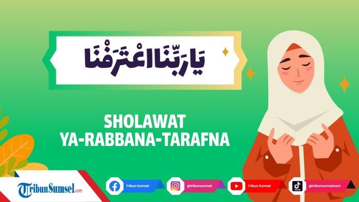 Arti Ya Robbana Tarofna, Bacaan Sholawat Mengingat Banyaknya Dosa ...
