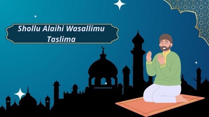 Arti Ya Ayyuhalladzina Amanu Shollu Alaihi Wasallimu, Bacaan Ayat ...