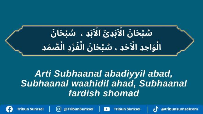 Arti Subhanal Abadiyyil Abad, Subhanal Wahidil Ahad, Keutamaan Bacaan ...