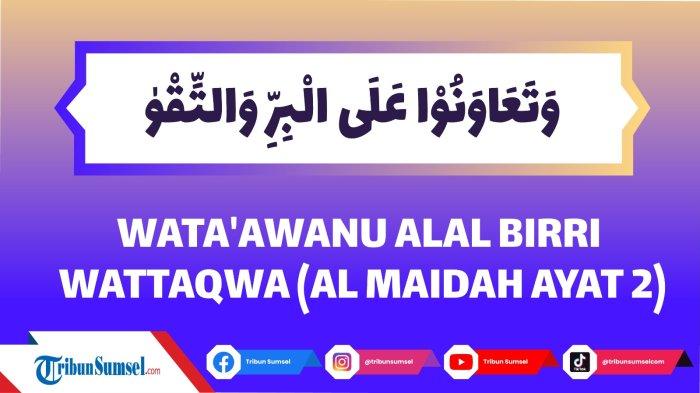 Arti Wataawanu Alal Birri Wattaqwa, Surat Al Maidah Ayat 2, Tolong ...