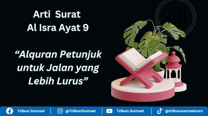 Arti Inna Hadzal Qurana Yahdi Lillati, Kutipan Surat Al Isra Ayat 9 ...
