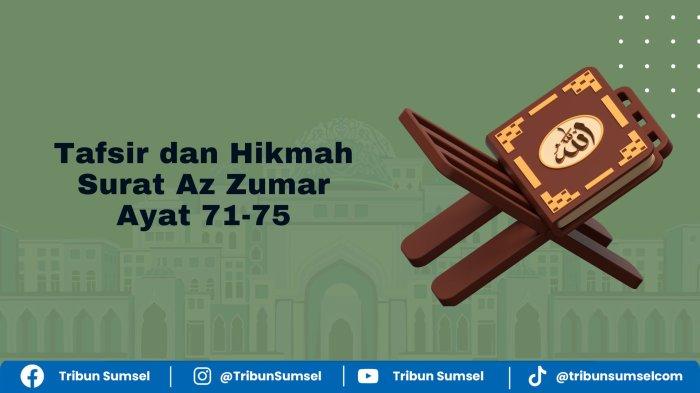 Arti Wasiqal Ladzina Kafaru, Surat Az Zumar Ayat 71-75, Sering Dibaca ...