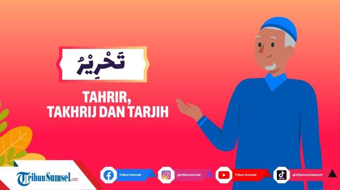 Arti Tahrir, Takhrij dan Tarjih, Istilah dalam Ilmu Fiqih Berikut ...